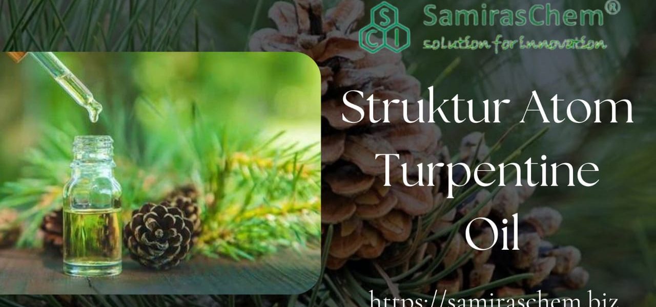 Struktur atom Turpentine Oil adalah suatu konsep yang luas.