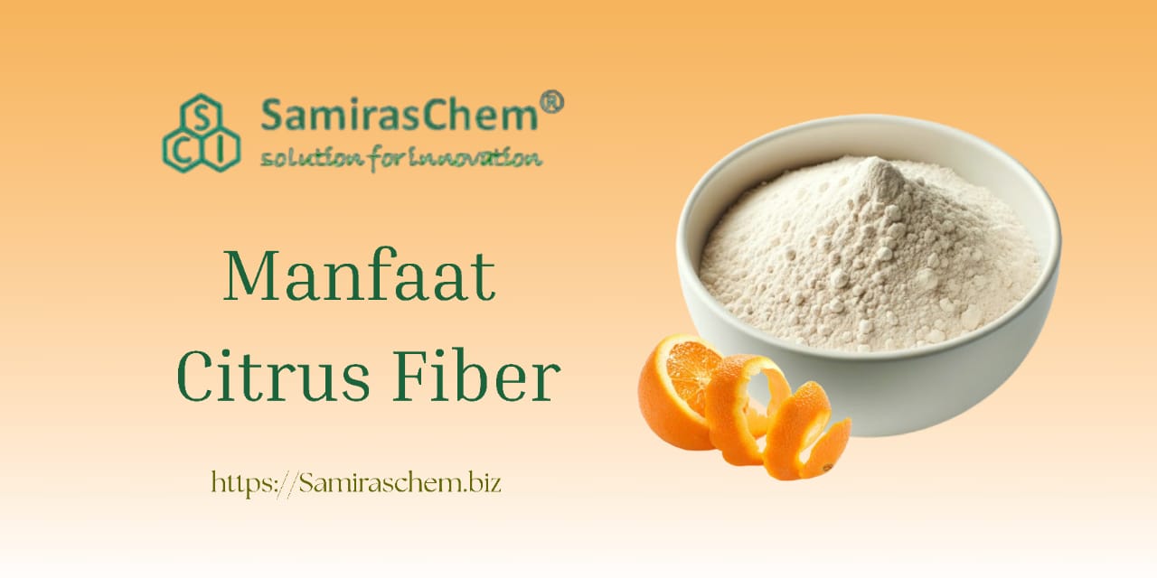 Manfaat Citrus Fiber yang Beragam pada Berbagai Aplikasi.